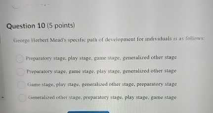 Solved Question 10 (5 ﻿points)George Herbert Mead's specific | Chegg.com