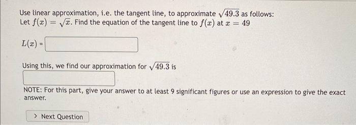 Solved Use linear approximation, i.e. the tangent line, to | Chegg.com