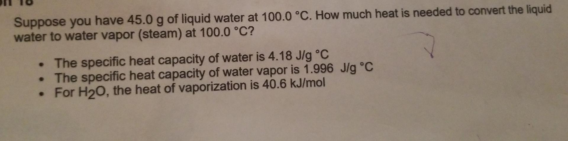 Solved Suppose you have 45.0 g of liquid water at 100.0∘C. | Chegg.com