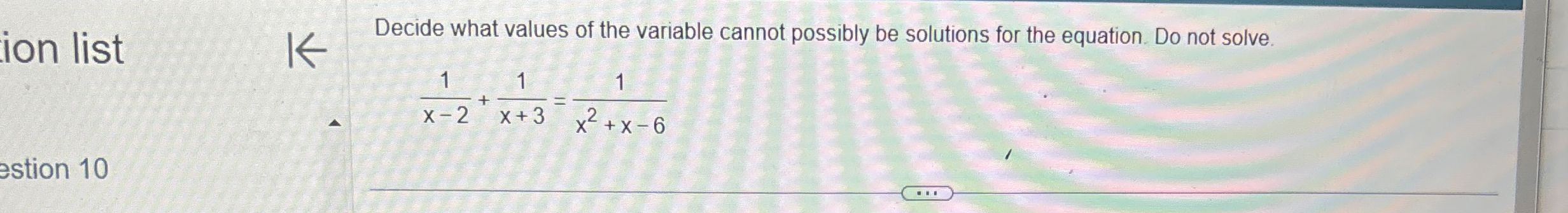 Solved ion listDecide what values of the variable cannot | Chegg.com