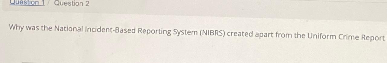 Solved Why was the National Incident-Based Reporting System | Chegg.com