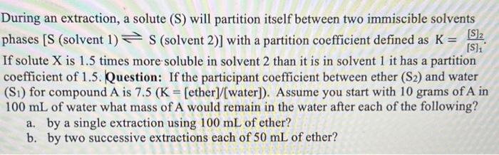 Solved During an extraction, a solute (S) will partition | Chegg.com