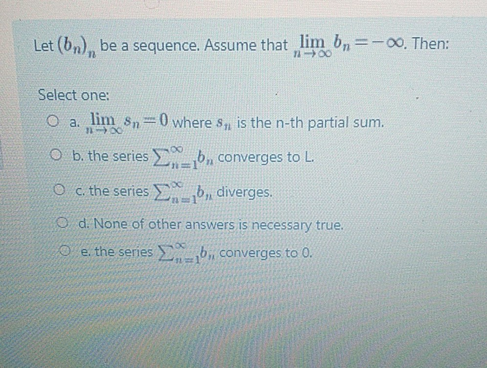 Solved Let (bn), be a sequence. Assume that lim bn=-00. | Chegg.com