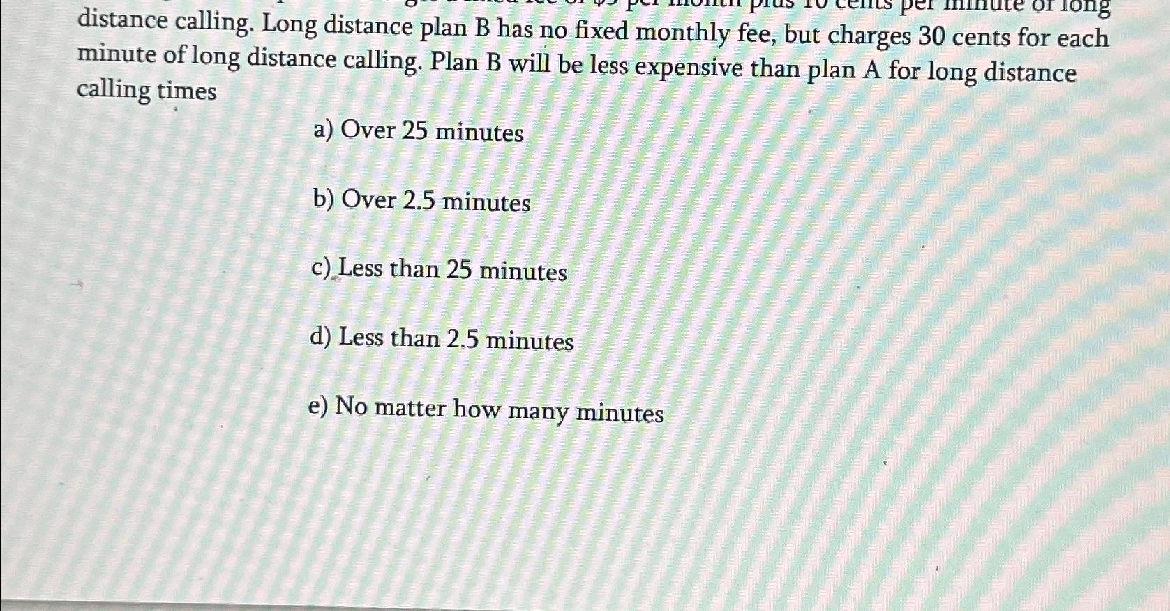 Solved distance calling. Long distance plan B has no fixed | Chegg.com