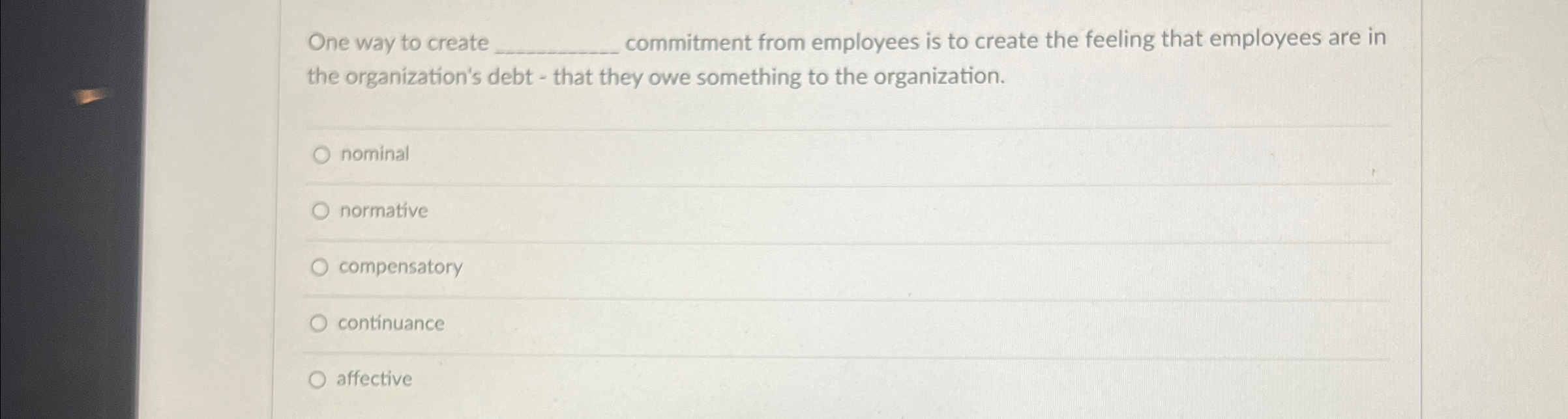 Solved One way to create ﻿commitment from employees is to | Chegg.com