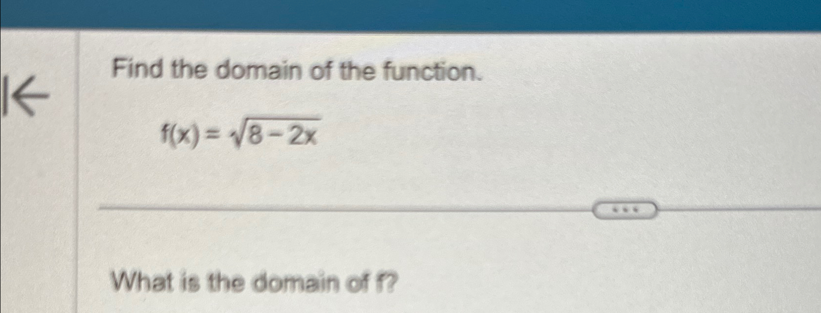 Solved Find the domain of the function.f(x)=8-2x2What is the | Chegg.com