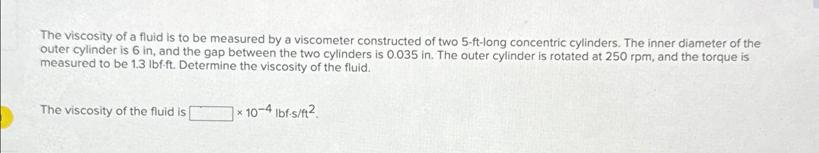 Solved The viscosity of a fluid is to be measured by a | Chegg.com
