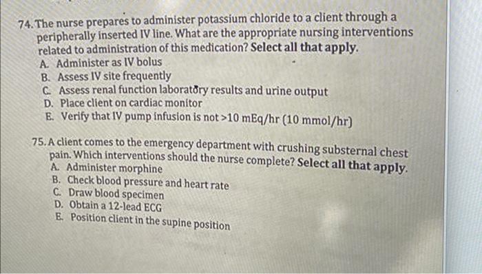 Solved 74. The nurse prepares to administer potassium | Chegg.com