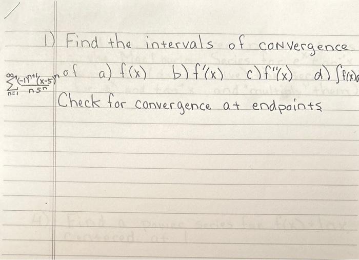 Solved 1) Find the intervals of convergence | Chegg.com