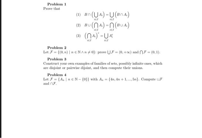 Solved Problem 1 Prove that (1) B∩(⋃i∈IAi)=⋃i∈I(B∩Ai) (2) | Chegg.com