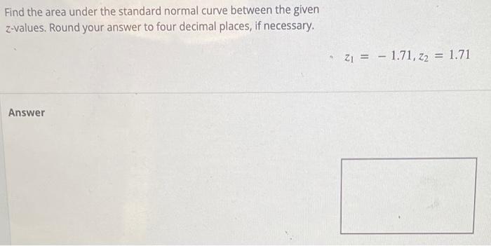 Solved Find the area under the standard normal curve between | Chegg.com