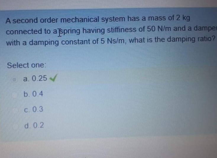 Solved A second order mechanical system has a mass of 2 kg | Chegg.com