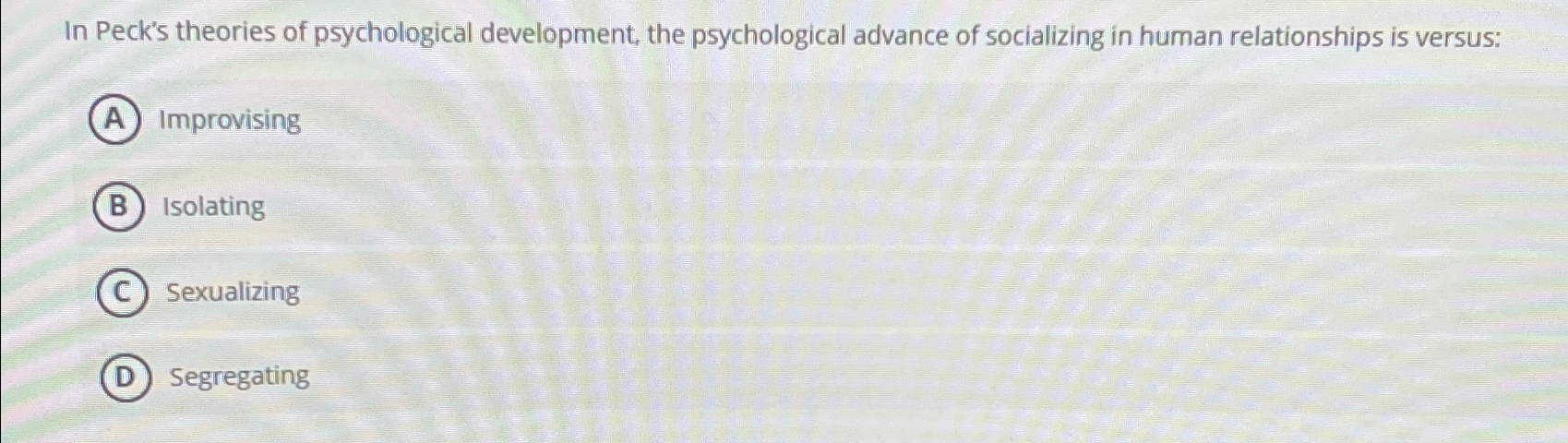 Solved In Peck's theories of psychological development, the | Chegg.com