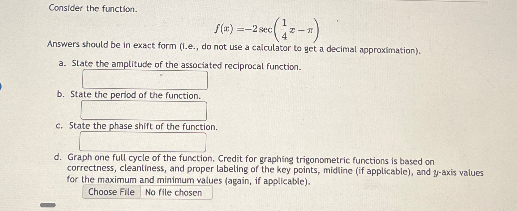 Solved Consider the function.f(x)=-2sec(14x-π)Answers should | Chegg.com