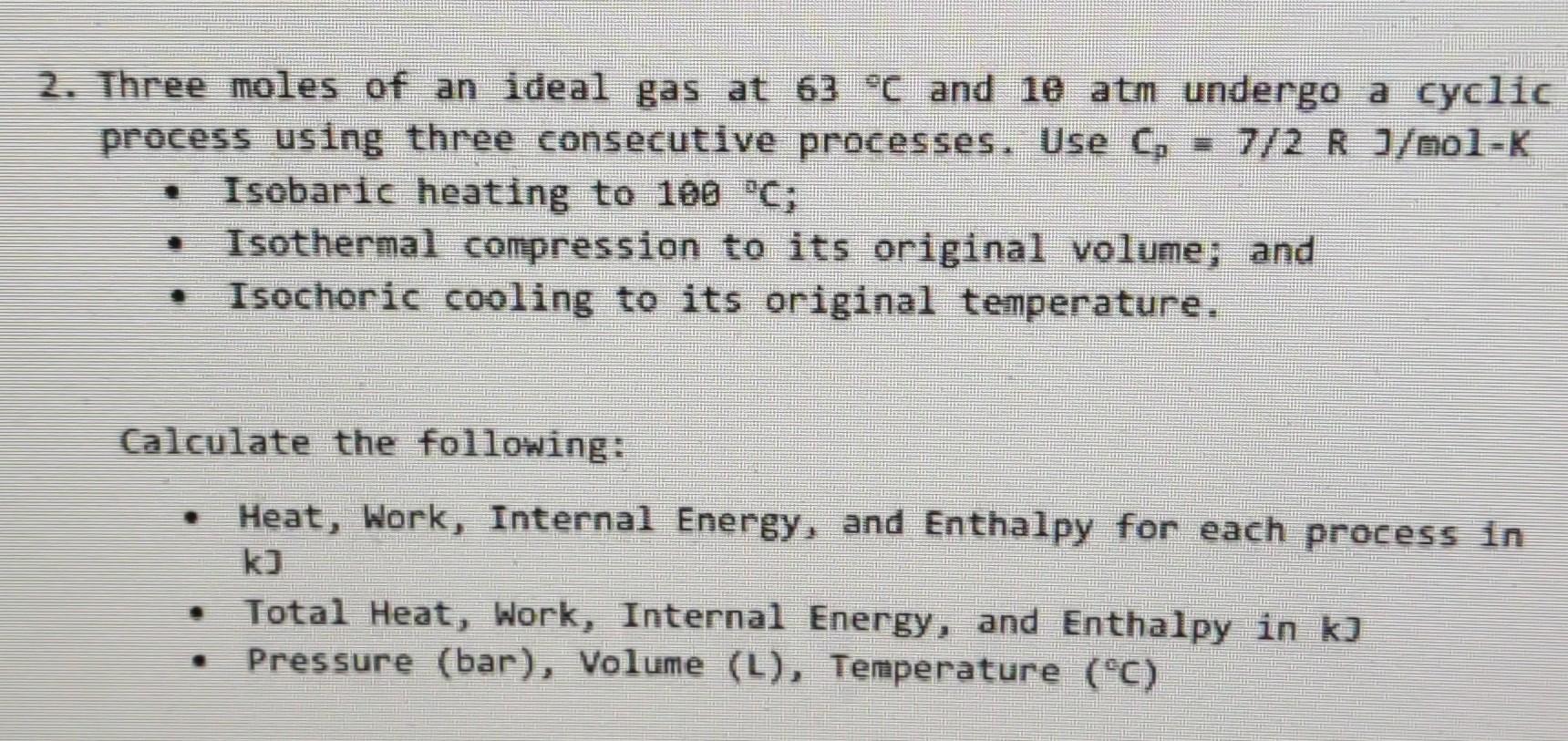 Solved 2. Three moles of an ideal gas at 63∘C and 10 atm | Chegg.com
