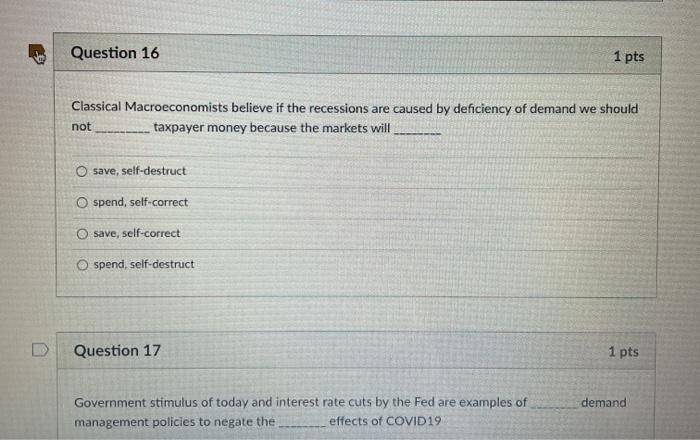 Solved Question 16 1 pts Classical Macroeconomists believe | Chegg.com