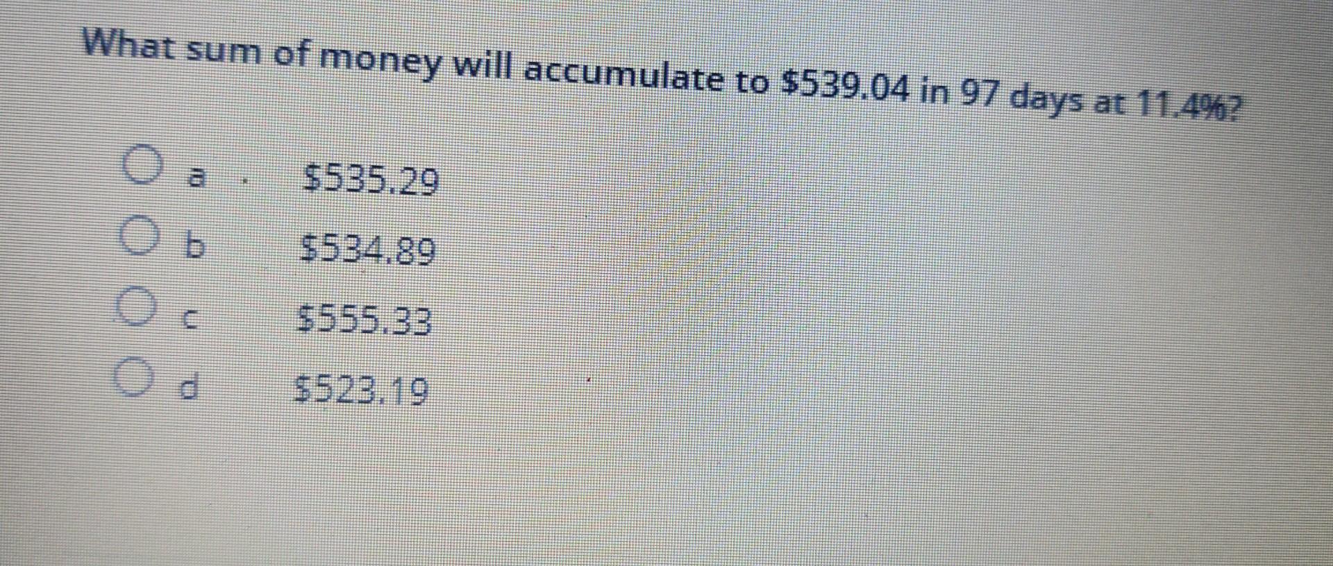 Solved What sum of money will accumulate to $539.04 in 97 | Chegg.com