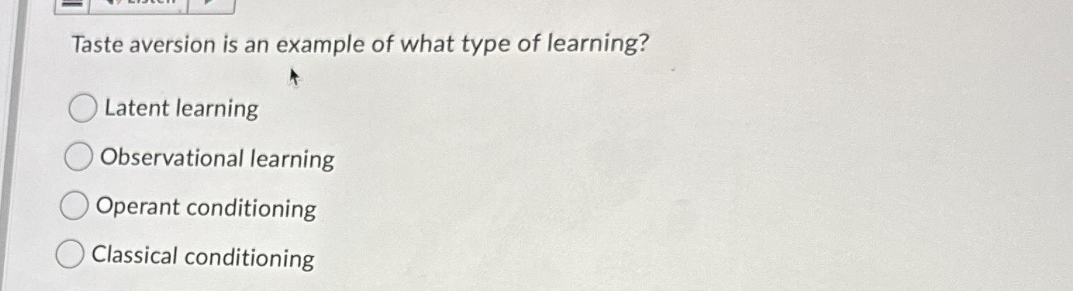 Solved Taste aversion is an example of what type of | Chegg.com