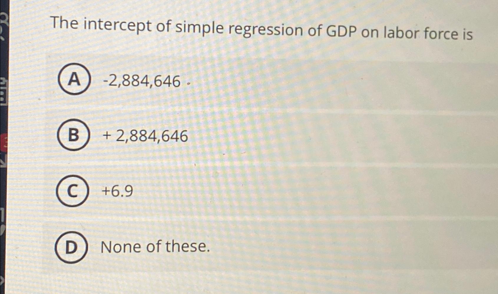 Solved The intercept of simple regression of GDP on labor | Chegg.com