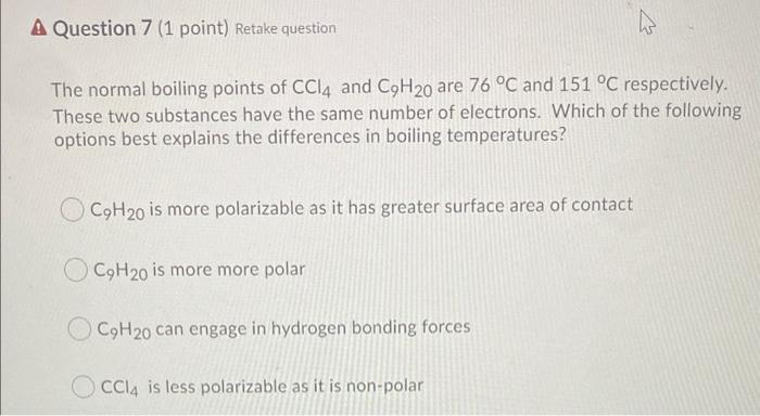 Solved The normal boiling points of CCl4 and C9H20 are 76∘C | Chegg.com