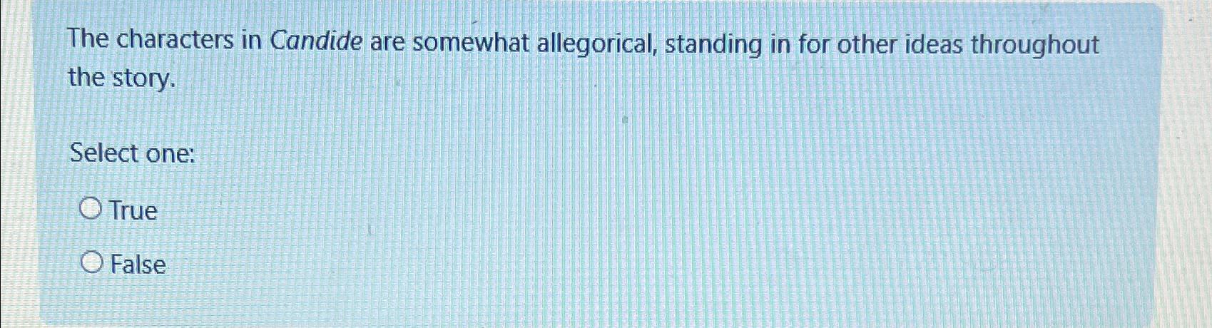 Solved The characters in Candide are somewhat allegorical, | Chegg.com