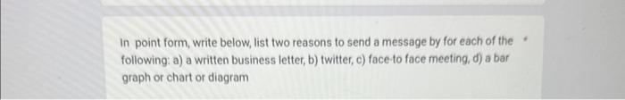 In point form, write below, list two reasons to send | Chegg.com
