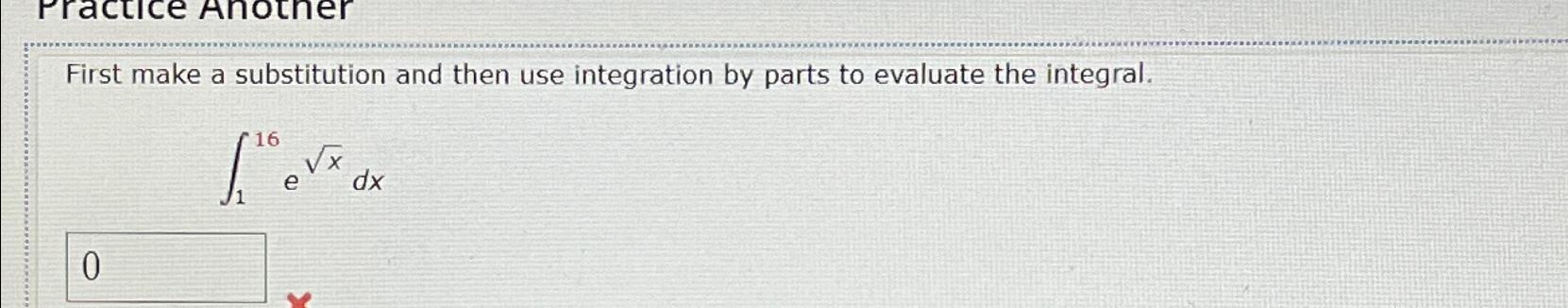Solved First make a substitution and then use integration by | Chegg.com