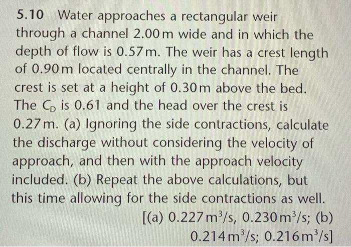 Solved 5.10 Water approaches a rectangular weir through a | Chegg.com