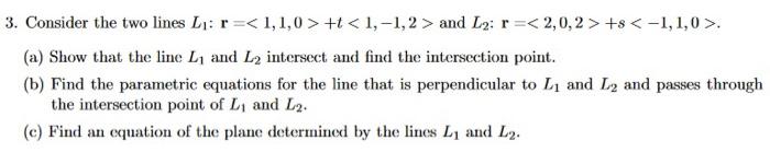 Solved (a) Show that the line L1 and L2 intersect and find | Chegg.com