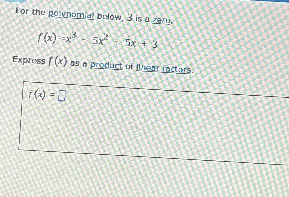Solved For the polynomial below, 3 ﻿is a | Chegg.com