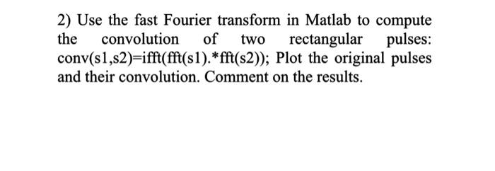 Solved 2) Use the fast Fourier transform in Matlab to | Chegg.com