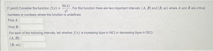 Solved (1 point) Consider the function f(x)=x6ln(x). For | Chegg.com