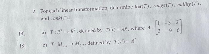 Solved 2. For each linear transformation, determine ker(T), | Chegg.com