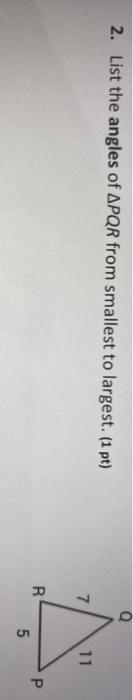 Solved 2. List the angles of APQR from smallest to largest. | Chegg.com