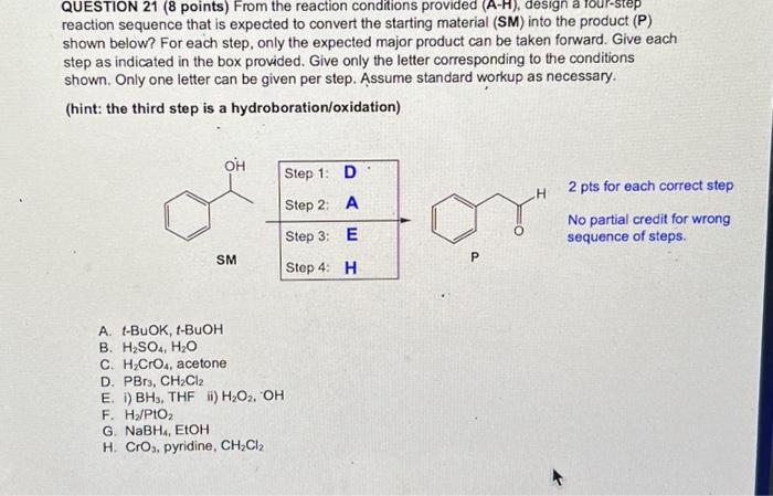 Solved QUESTION 21 (8 points) From the reaction conditions | Chegg.com