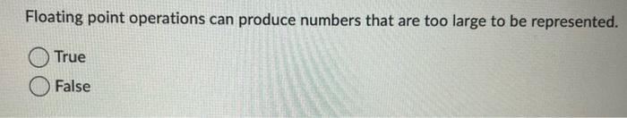 Solved Floating point operations can produce numbers that | Chegg.com