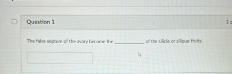 Solved Question 1The false septum of the ovary become the | Chegg.com