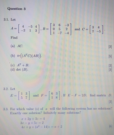 Solved Question 3 3.1. Let 3 6 -3 0 5 2 -7 -4 1 Find (a) AC | Chegg.com