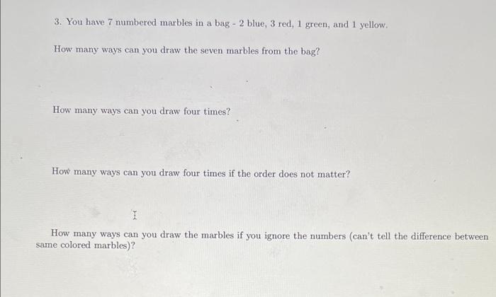 Solved 3. You have 7 numbered marbles in a bag - 2 blue, 3 | Chegg.com
