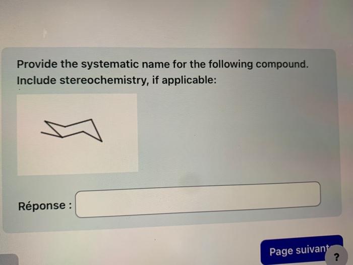 Solved Provide the systematic name for the following | Chegg.com