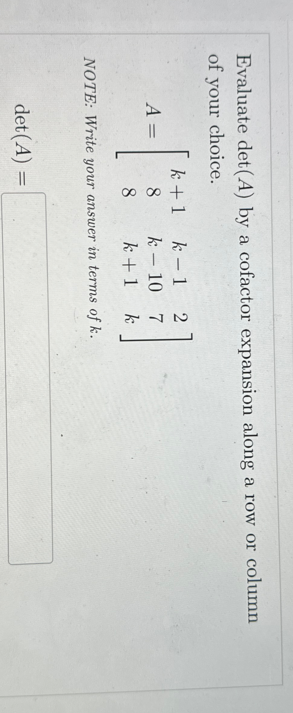 Solved Evaluate det(A) ﻿by a cofactor expansion along a row | Chegg.com