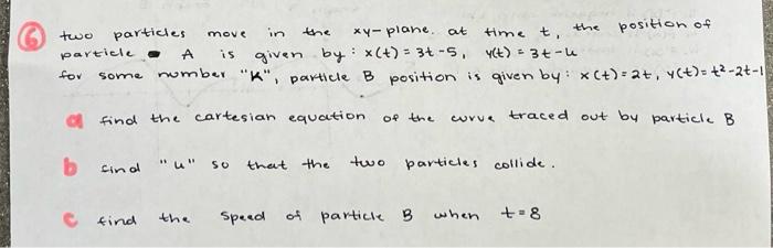 Solved two particles move in the xy-plane at time t, the | Chegg.com