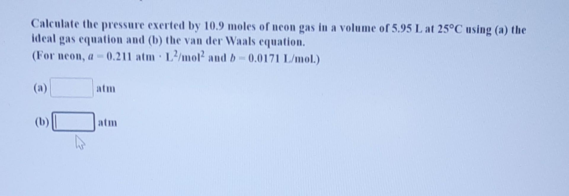 Solved Calculate the pressure exerted by 10.9 moles of neon | Chegg.com