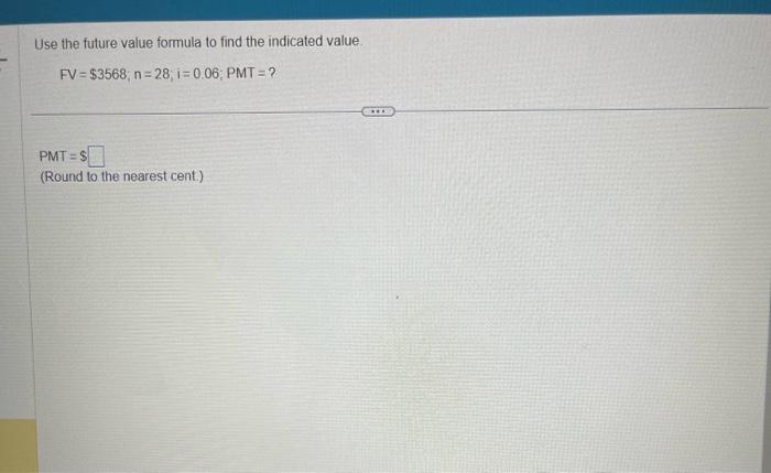 Solved Use the future value formula to find the indicated | Chegg.com