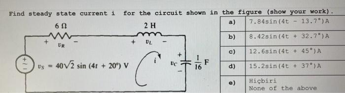 Solved Find steady state current i for the circuit shown in | Chegg.com