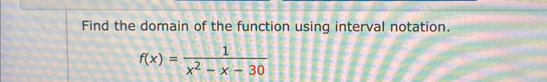 Solved Find the domain of the function using interval | Chegg.com