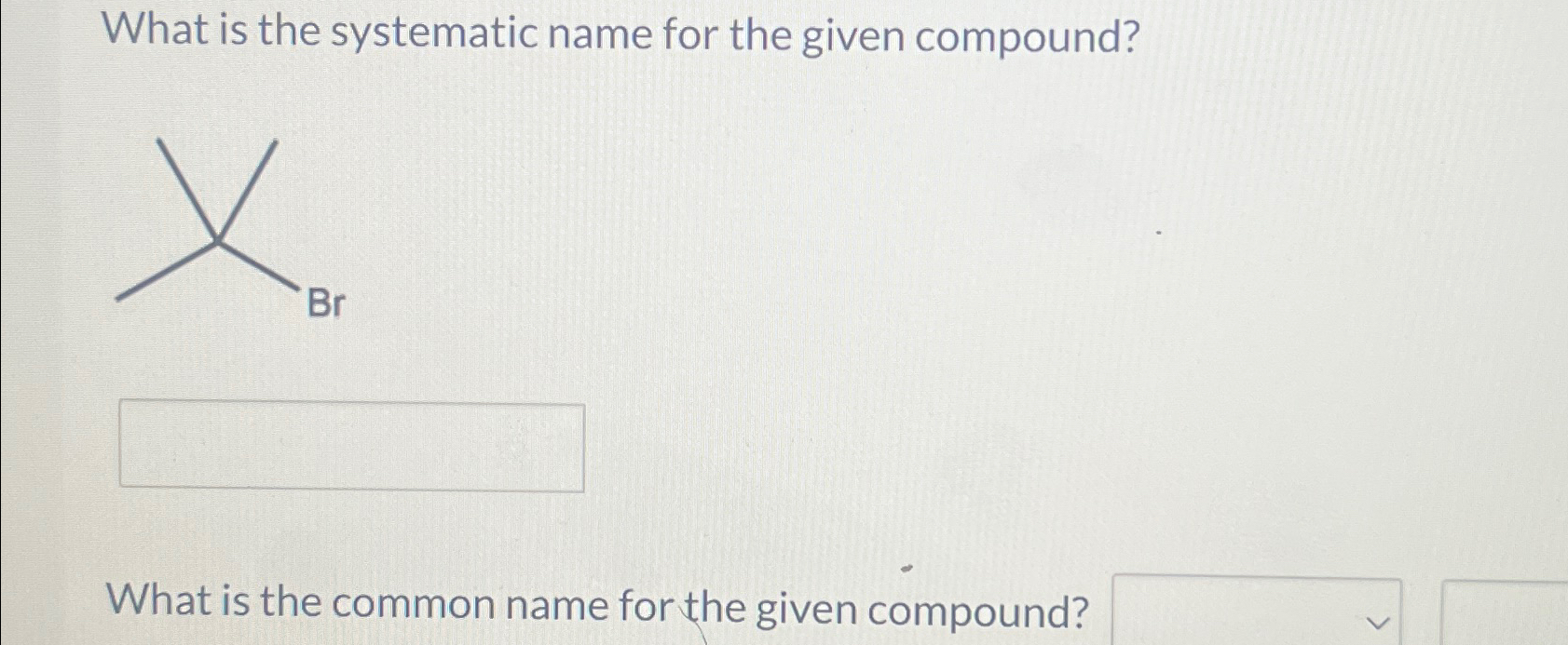 Solved What is the systematic name for the given | Chegg.com