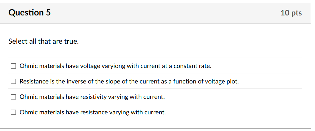 Solved Question 5Select all that are true.Ohmic materials | Chegg.com