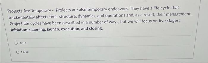 Solved Projects Are Temporary - Projects are also temporary | Chegg.com