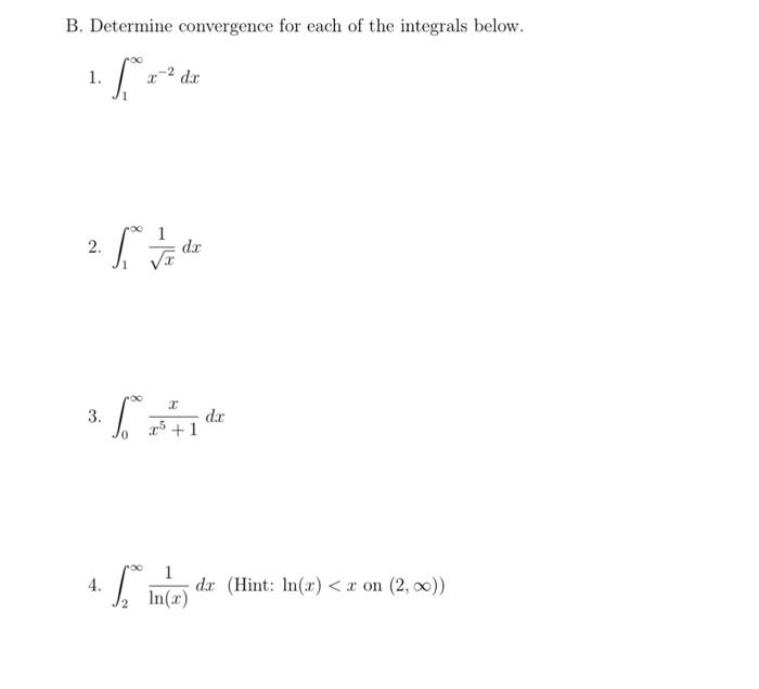 Solved B. Determine convergence for each of the integrals | Chegg.com